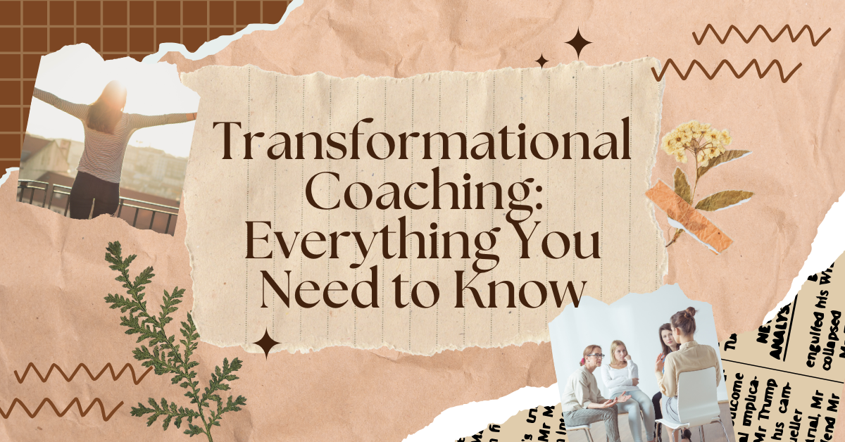 Transformational Coaching: Everything You Need to Know